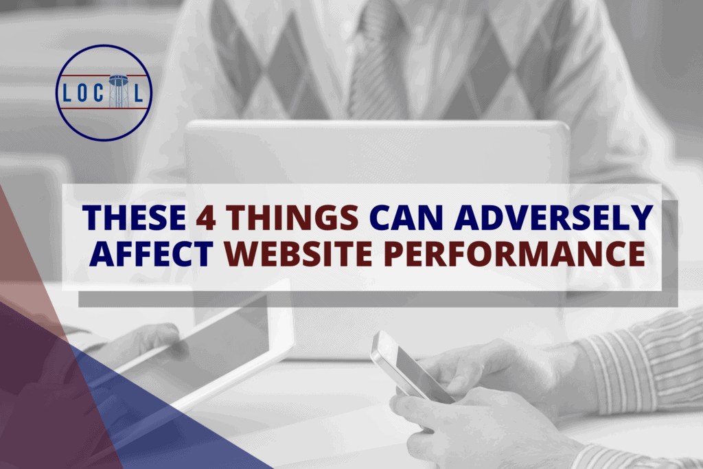 4 Things That Can Adversely Affect Website Performance | Blog - Tower Local 4 Things That Can Adversely Affect Website Performance | Blog - Tower Local