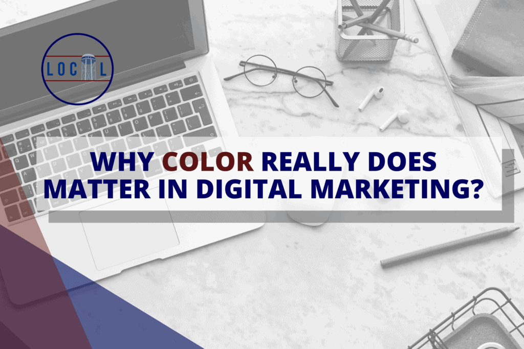 Why Color Really Does Matter in Digital Marketing? - Tower Local