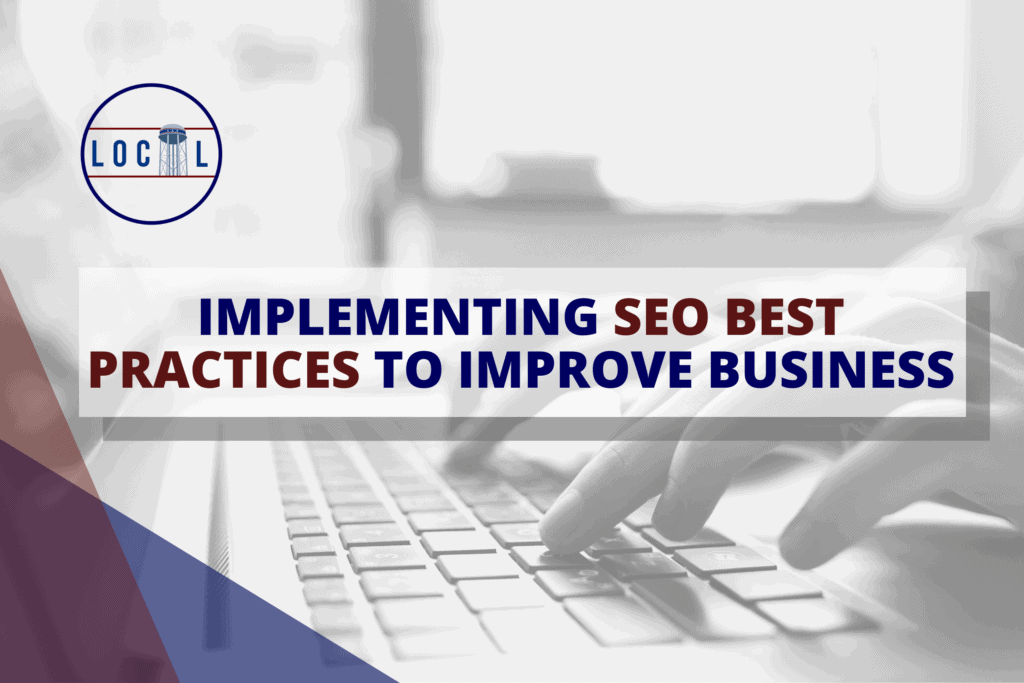 Implementing SEO Best Practices to Improve Business - Tower Local