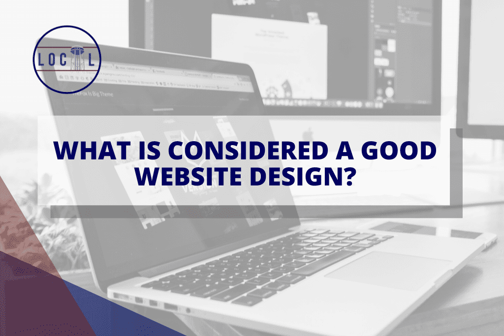 What is Considered a Good Website Design? - Tower Local